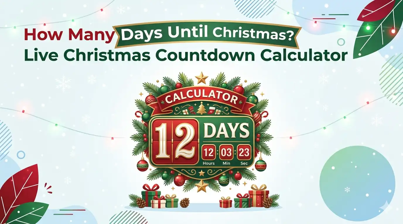 Christmas Countdown Calculator – How Many Days Until Christmas